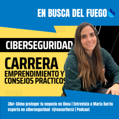 38#: Cómo proteger tu negocio en línea | Entrevista a Marta Barrio ...